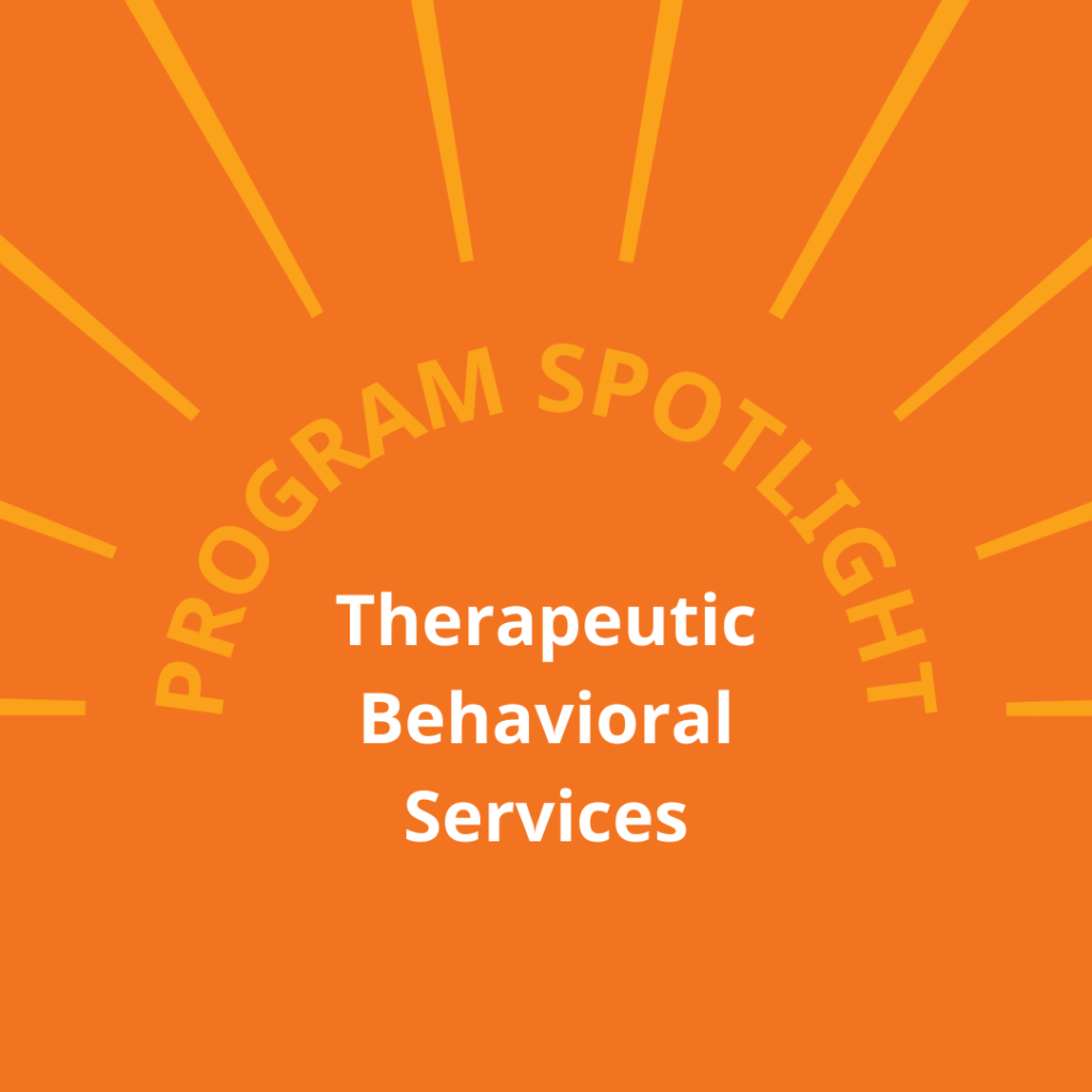 Program Spotlight: Therapeutic Behavioral Services - Pacific Clinics