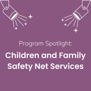 Program Spotlight: Children and Family Safety Net Services - Pacific ...