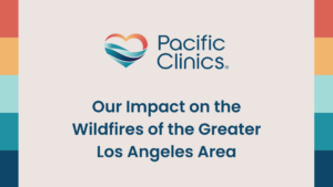 Pacific Clinics: California’s Leading Behavioral Health Provider